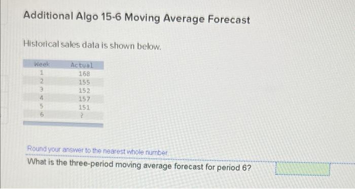 Solved Additional Algo 15-6 Moving Average Forecast | Chegg.com