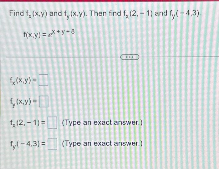 Solved Find fx(x,y) and fy(x,y). Then find fx(2,−1) and | Chegg.com