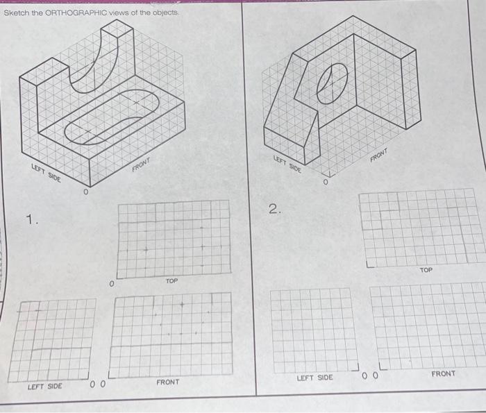 Solved Sketch the ORTHOGRAPHIC views of the objects. | Chegg.com
