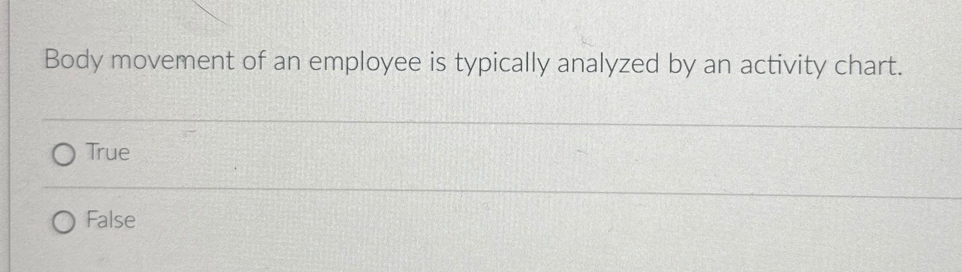 Solved Body movement of an employee is typically analyzed by | Chegg.com