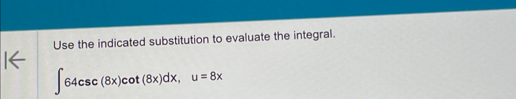 Solved Use the indicated substitution to evaluate the | Chegg.com