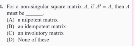 Solved For a non-singular square matrix A, ﻿if A3=A, ﻿then A | Chegg.com