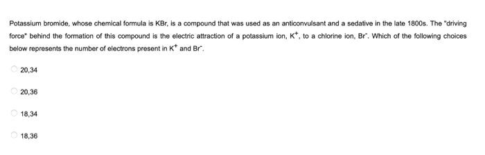 Solved Potassium bromide, whose chemical formula is KBr, is | Chegg.com