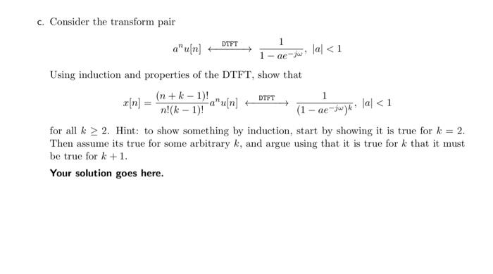 Solved c. Consider the transform pair DTFT 1 1-ae-jw lal