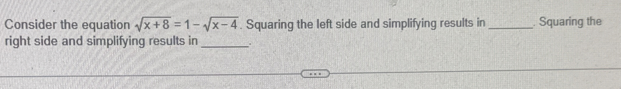 Solved Consider the equation x+82=1-x-42. ﻿Squaring the left | Chegg.com
