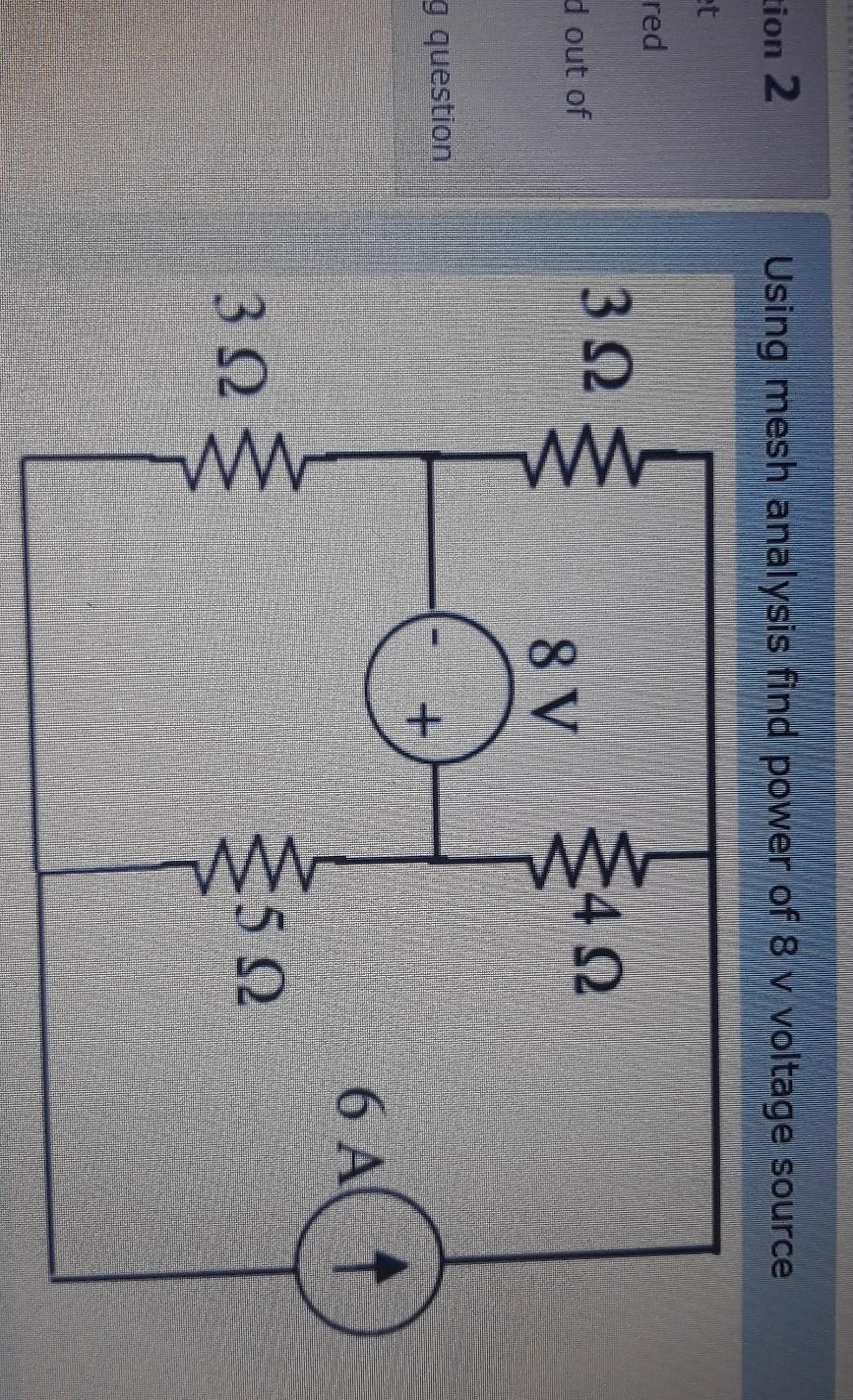Solved tion 2 Using mesh analysis find power of 8 v voltage | Chegg.com