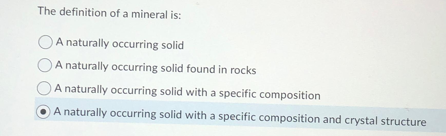 Solved The definition of a mineral is:A naturally occurring | Chegg.com