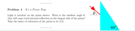 Solved Problem 4 ﻿It's a Prism TrapLight is incident on the | Chegg.com