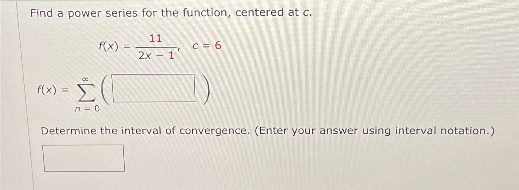 Solved Find a power series for the function, centered at | Chegg.com
