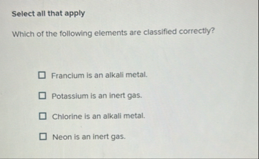 Solved Select all that applyWhich of the following elements | Chegg.com