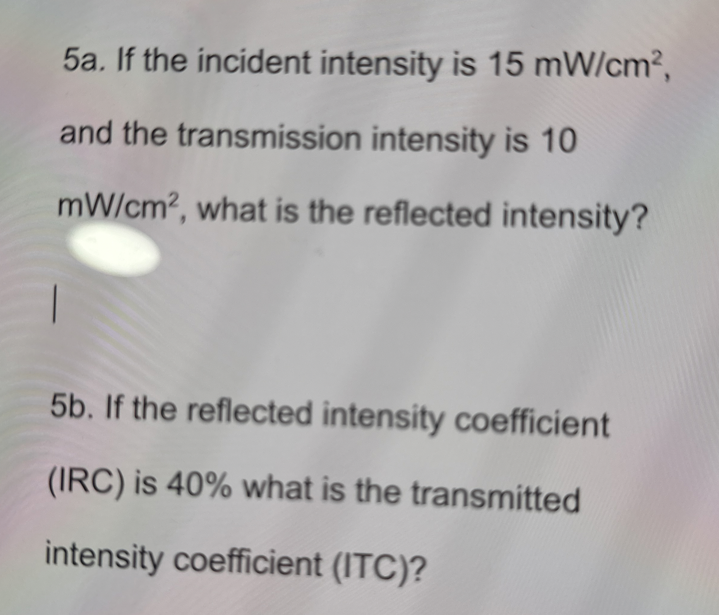 Solved 5a. ﻿If the incident intensity is 15mWcm2, ﻿and the | Chegg.com