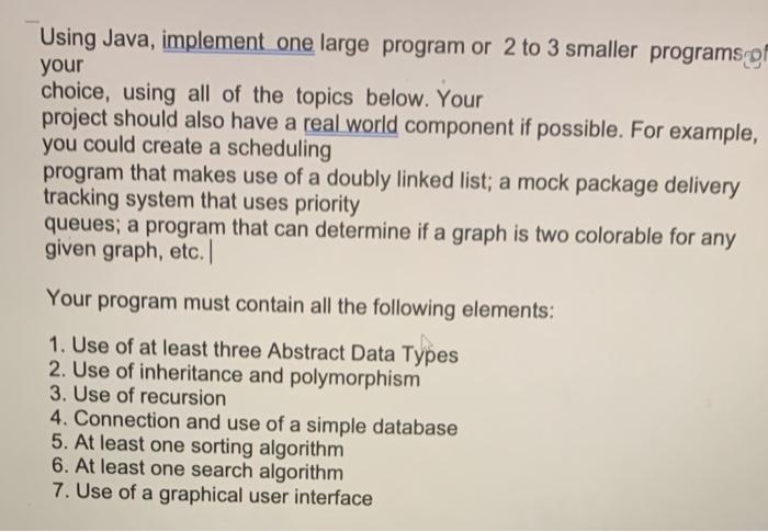 Solved Using Java, implement one large program or 2 to 3 | Chegg.com