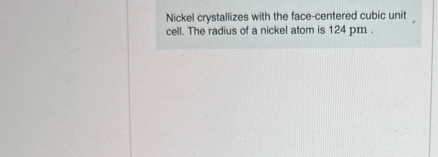 Solved Nickel crystallizes with the face-centered cubic unit | Chegg.com