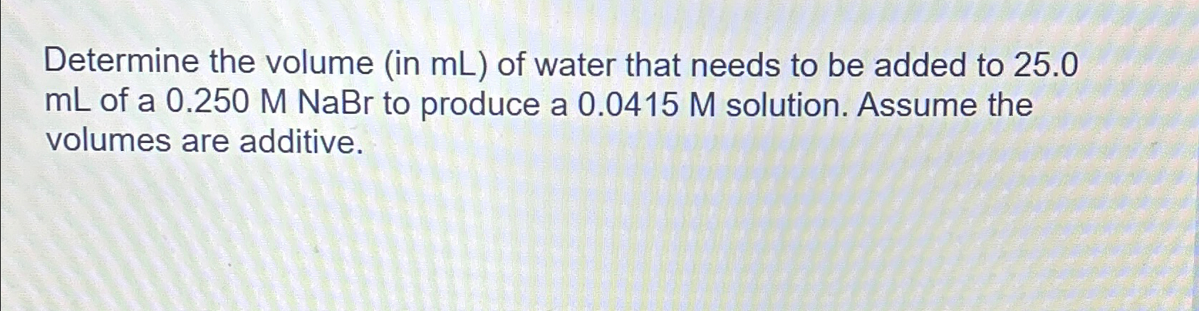 Solved Determine the volume (in mL ) ﻿of water that needs to | Chegg.com