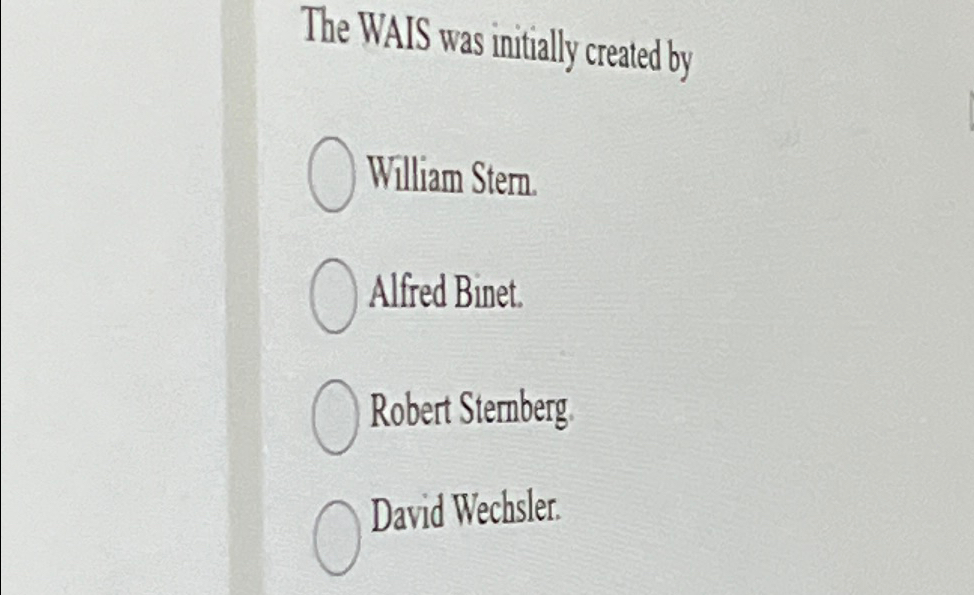 Solved The WAIS was initially created byWilliam Stern.Alfred | Chegg.com