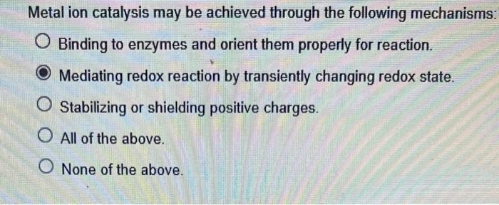 Solved Metal ion catalysis may be achieved through the | Chegg.com