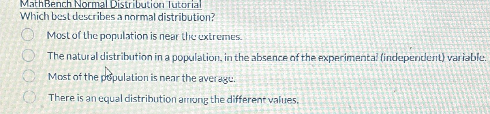 Solved Mathbench Normal Distribution Tutorialwhich Best