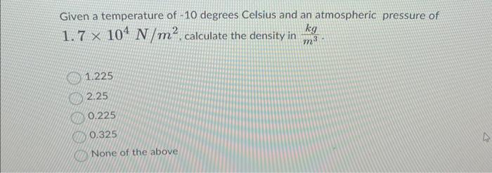 Solved Given a temperature of -10 degrees Celsius and an | Chegg.com