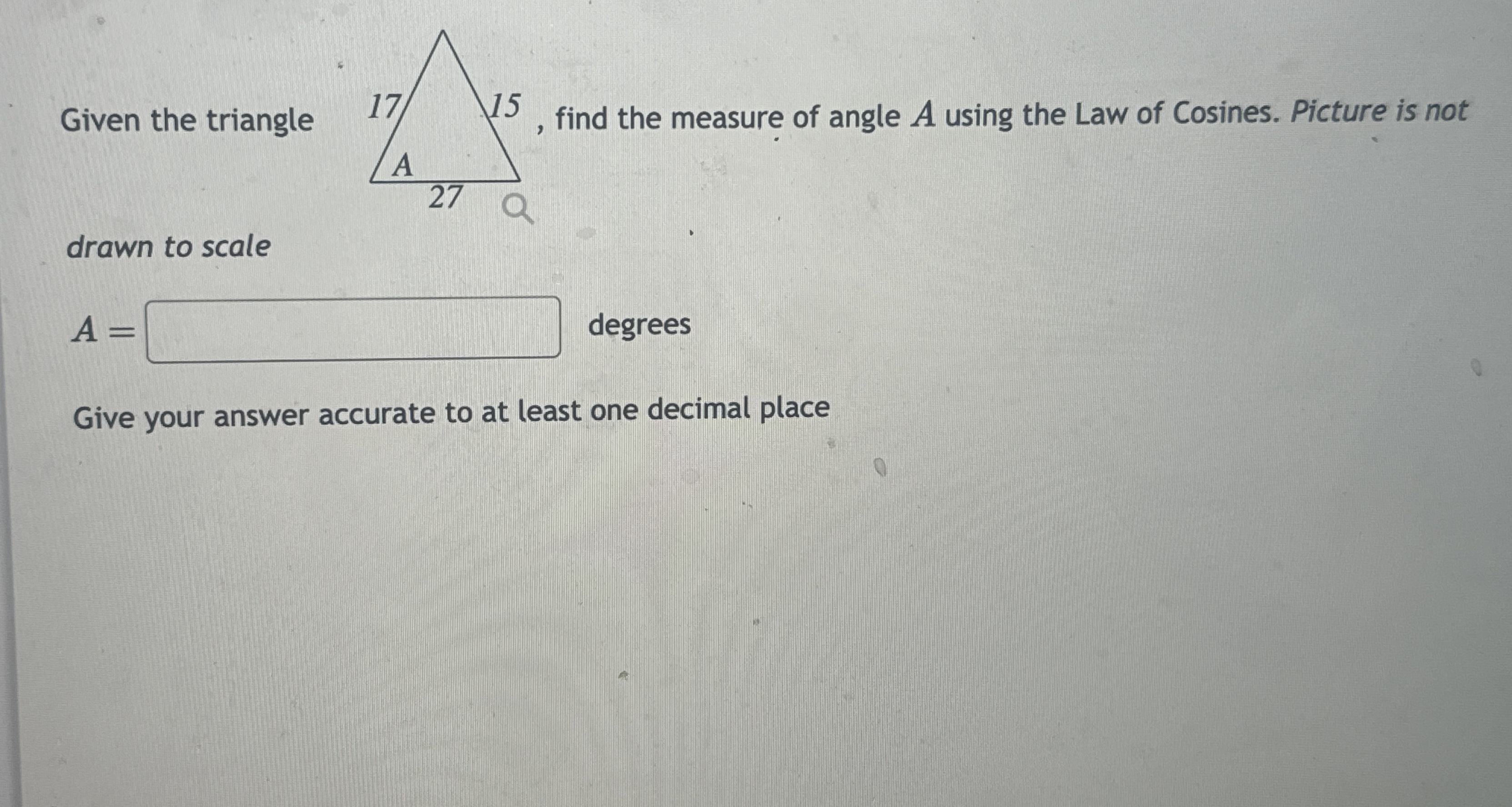 Solved Given the triangle find the measure of angle A using | Chegg.com