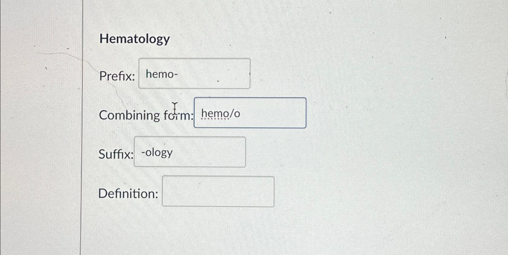 Solved HematologyPrefix:Combining fờm:SuffixDefinition: | Chegg.com