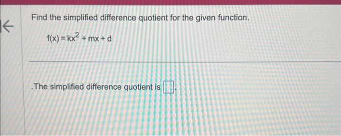 Solved Find the simplified difference quotient for the given | Chegg.com