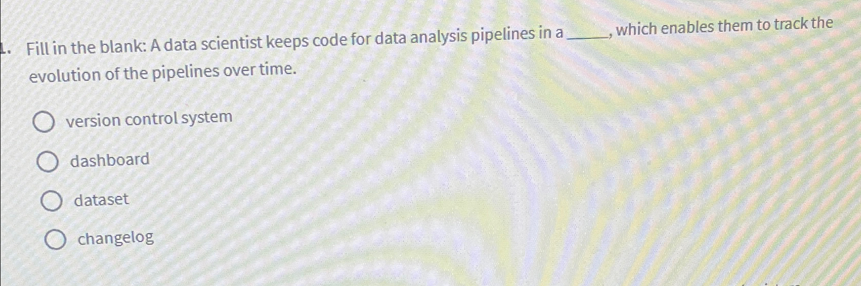 Solved Fill in the blank: A data scientist keeps code for | Chegg.com