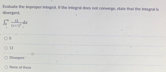Solved Evaluate the improper integral. If the integral does | Chegg.com