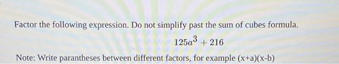 Solved Factor the following expression. Do not simplify past | Chegg.com