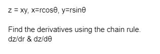 Solved z=xy,x=rcosθ,y=rsin\theta Find the following | Chegg.com