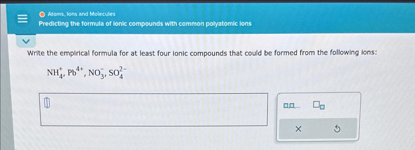 Solved Atoms, lons and MoleculesPredicting the formula of | Chegg.com