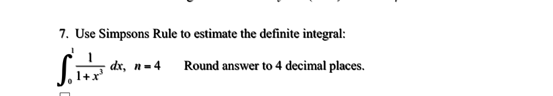 Solved Use Simpsons Rule to estimate the definite integral: | Chegg.com