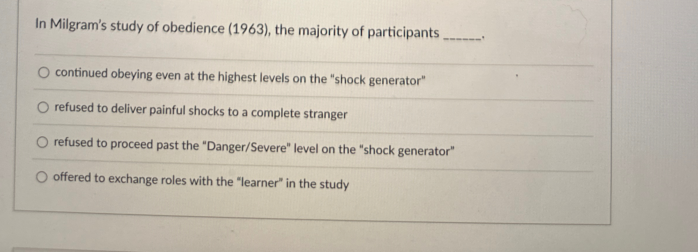 Solved In Milgram's study of obedience (1963), ﻿the majority | Chegg.com