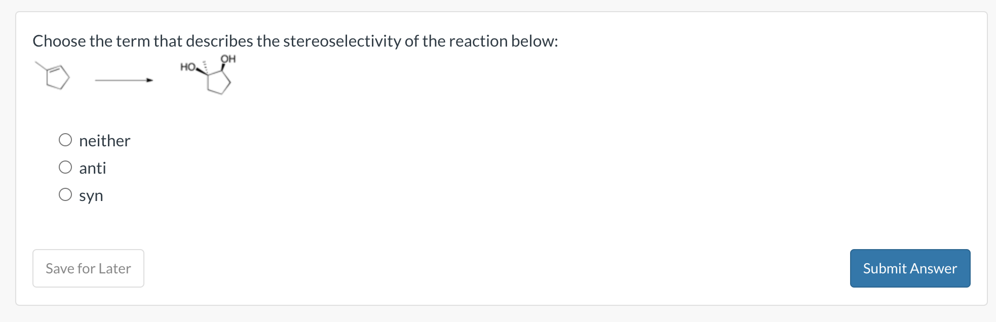 Solved Choose the term that describes the stereoselectivity | Chegg.com