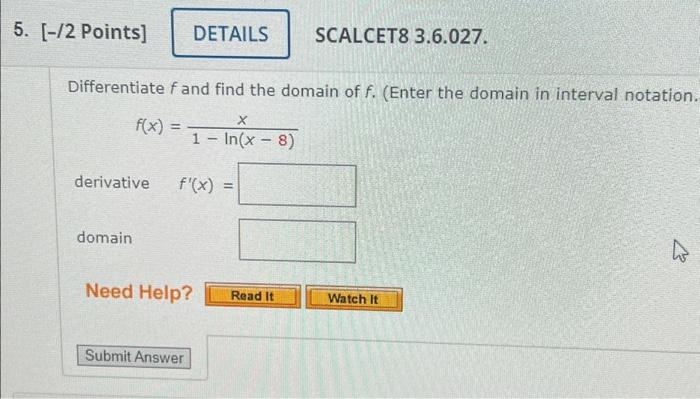 Solved 5. [-/2 Points] Differentiate f and find the domain | Chegg.com