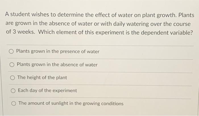 A student wishes to determine the effect of water on | Chegg.com