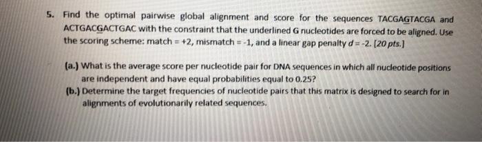 Solved 5. Find the optimal pairwise global alignment and | Chegg.com