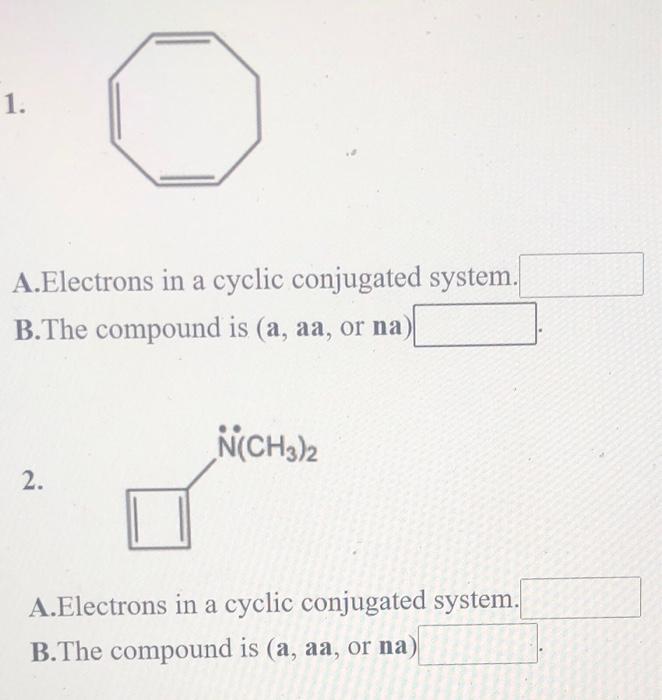Solved 1. A.Electrons in a cyclic conjugated system. B.The | Chegg.com