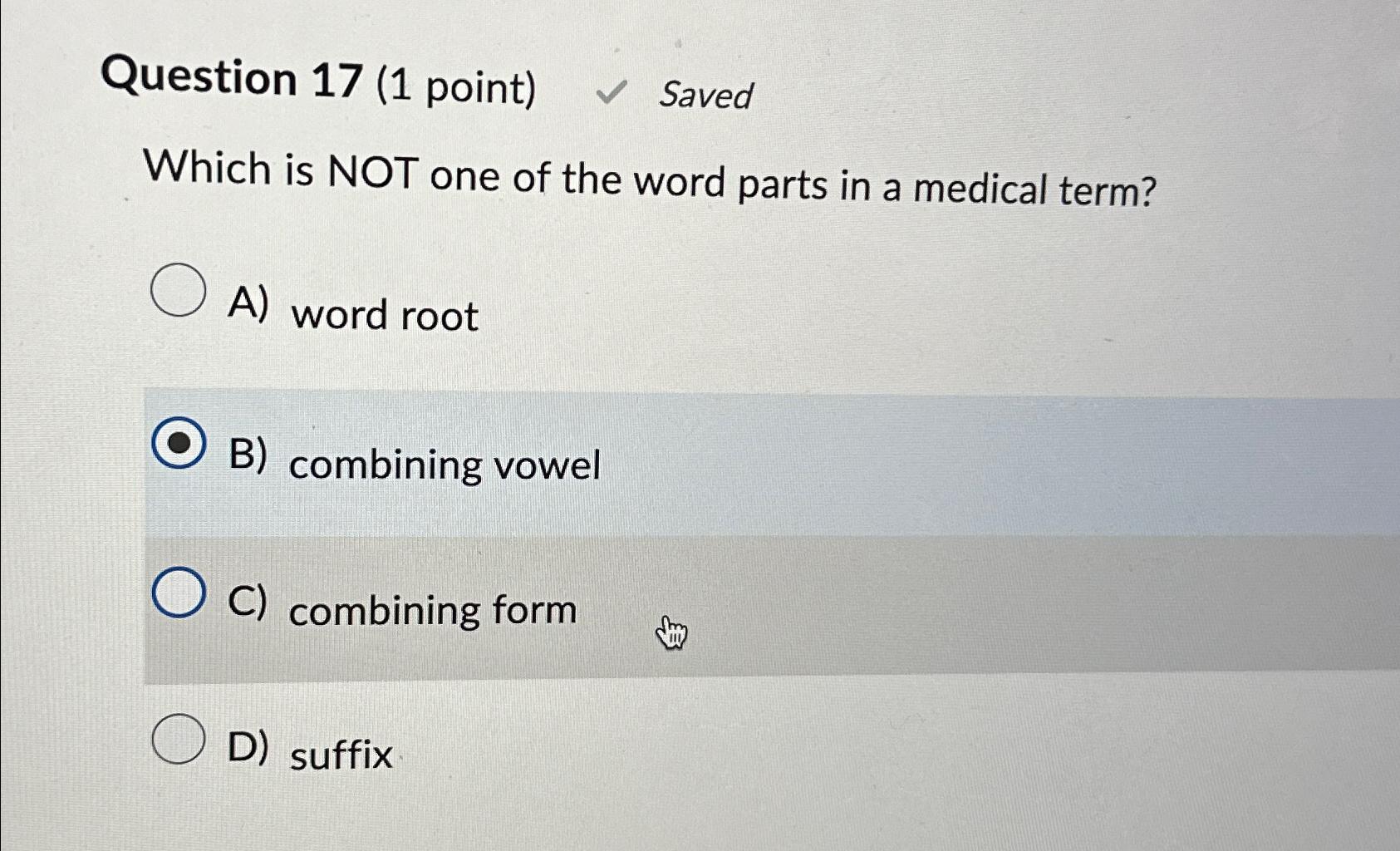 Solved Question 17 (1 ﻿point) ﻿SavedWhich is NOT one of the | Chegg.com