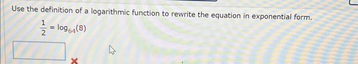 Solved Use the definition of a logarithmic function to | Chegg.com