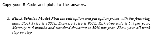 Solved Copy your R Code and plots to the answers.Black | Chegg.com