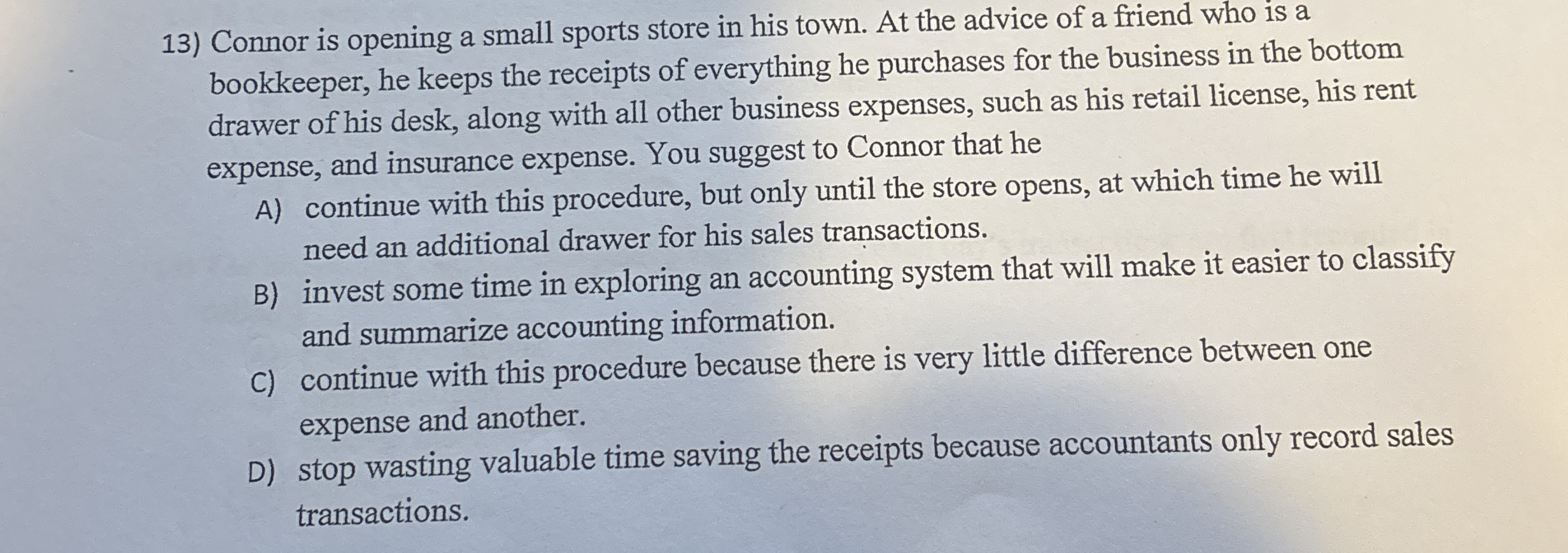Solved Connor is opening a small sports store in his town. | Chegg.com