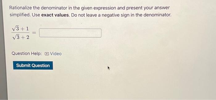 Solved Rationalize the denominator in the given expression | Chegg.com