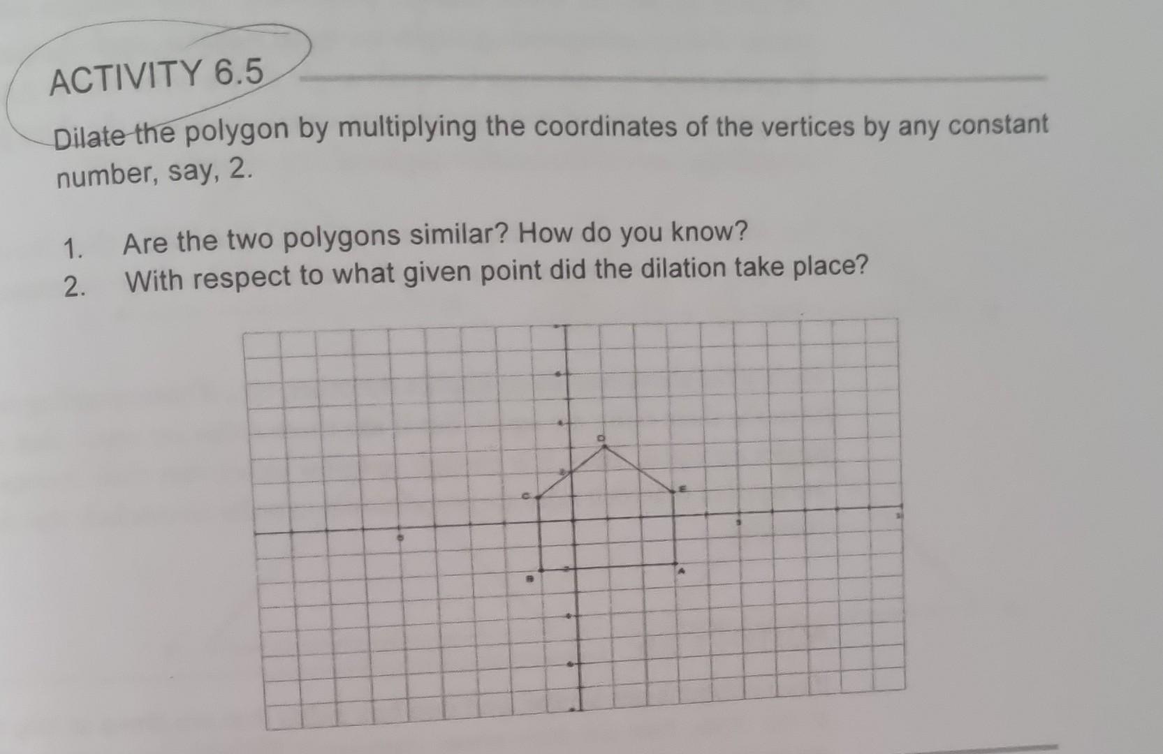 Solved Dilate the polygon by multiplying the coordinates of | Chegg.com