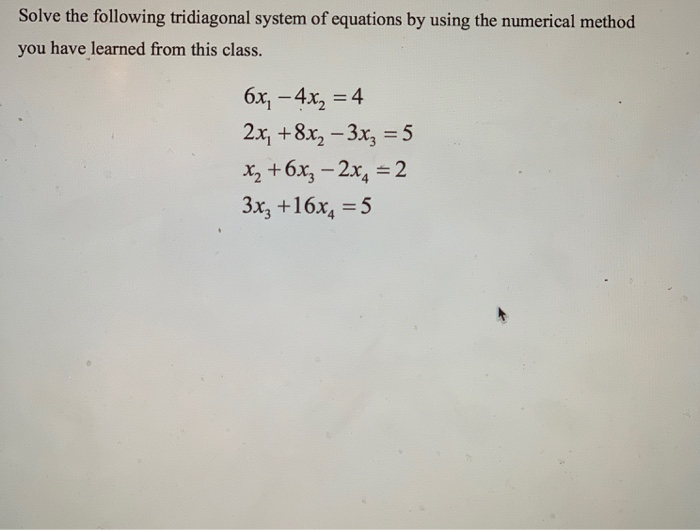 Solved Solve the following tridiagonal system of equations | Chegg.com