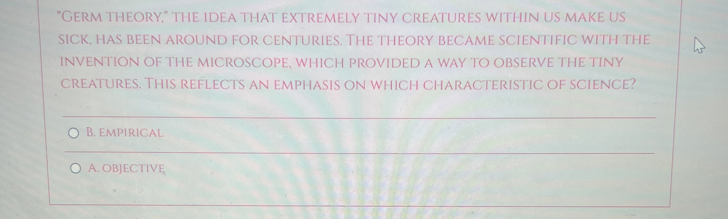 Solved "GERM THEORY," THE IDEA THAT EXTREMELY TINY CREATURES | Chegg.com