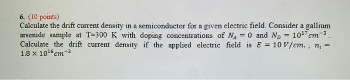 Solved 6. (10 points) Calculate the drift current density in | Chegg.com