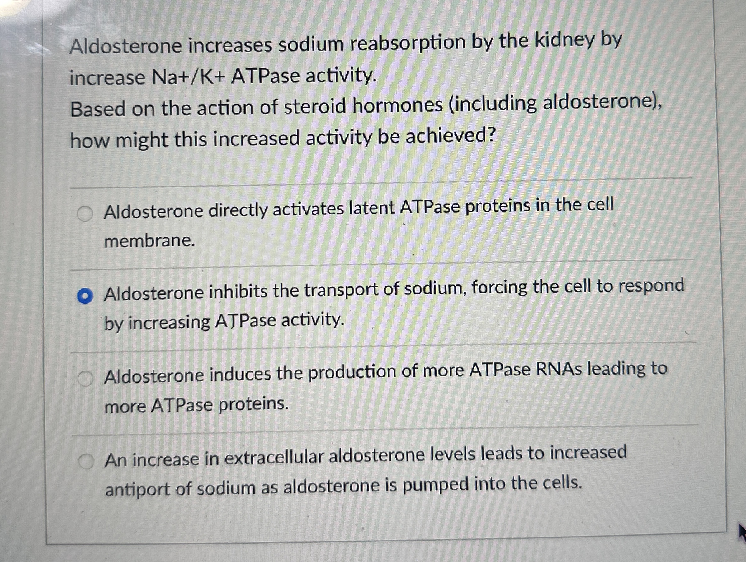 Solved Aldosterone increases sodium reabsorption by the | Chegg.com