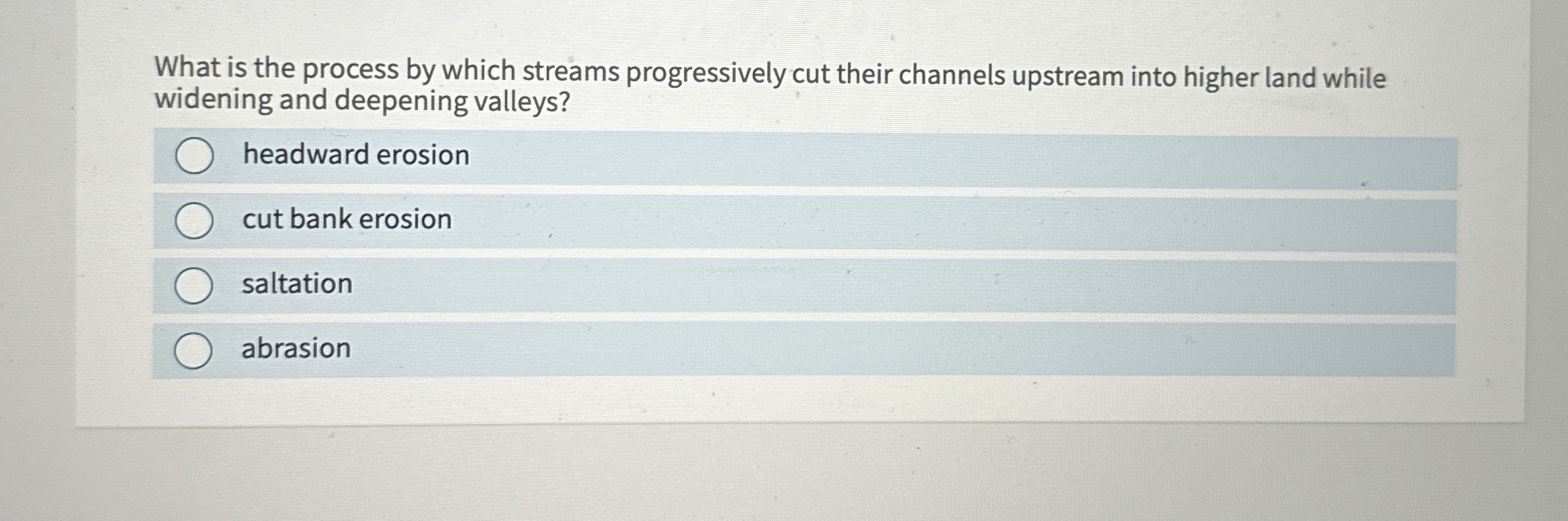 Solved What is the process by which streams progressively | Chegg.com
