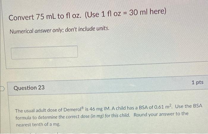 Solved Convert 75 mL to fl oz. (Use 1 fl oz = 30 ml here) | Chegg.com