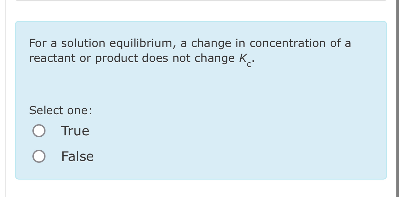 Solved For a solution equilibrium, a change in concentration | Chegg.com